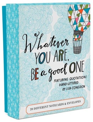 Whatever You Are, Be a Good One : 20 Different Notecards and Envelopes ...