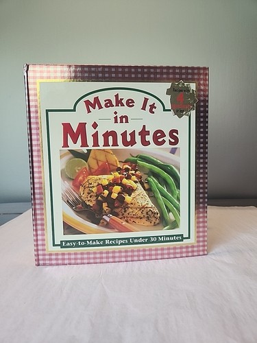 Make It In Minutes Cookbook, Recipes With 4 Ingredients Or Less Under ...