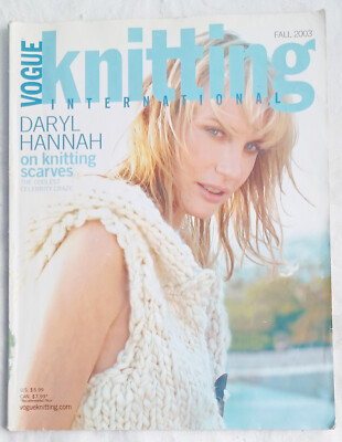 Vogue Knitting International magazine Fall 2003 DARYL HANNAH Knitting ...