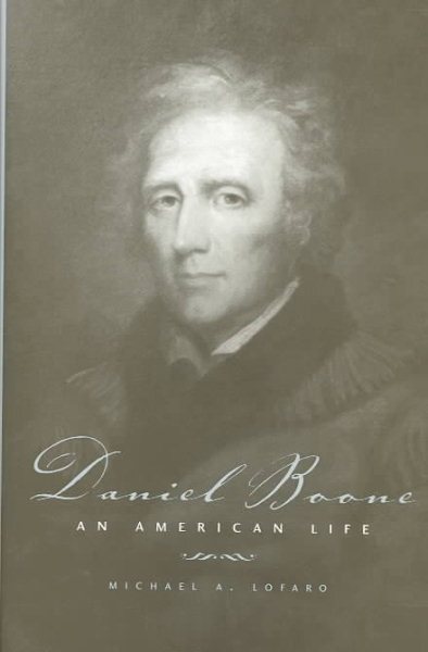 Daniel Boone : An American Life, Hardcover by Lofaro, Michael A., Like ...
