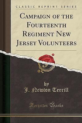 Campaign of the Fourteenth Regiment New Jersey Volunteers (Classic ...