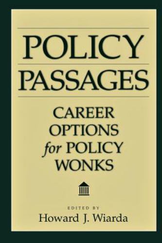 Policy Passages : Career Options for Policy Wonks by Howard J. Wiarda ...