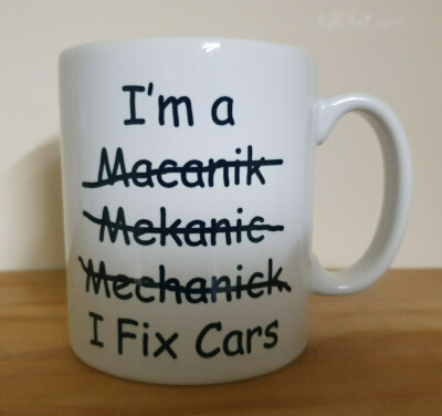 I'm A Mechanic Mug / Cup I Fix Cars Funny Novelty Garage Gift | eBay