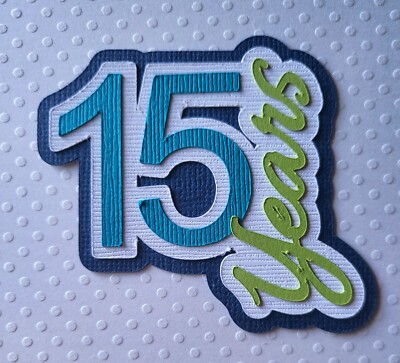 Birthday Age Title Number 15. Scrapbook, Card Making Paper Piecing | eBay