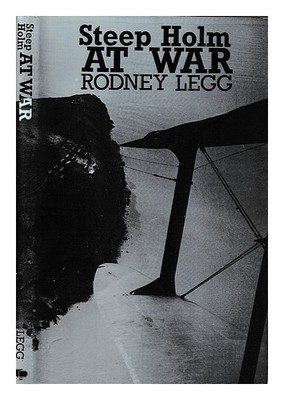 Legg, Rodney Steep Holm In Guerra / Rodney Legg 1991 Prima Edizione ...