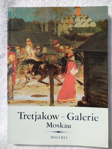 Tretyakovskaya Galereya Zhivopis RUSSIAN MUSEUM GUIDE GERMAN Tretjakow ...