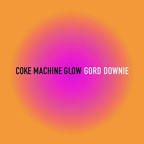 Coke Machine Glow [2 LP][Reissue] by Gord Downie [VINYL] NEUF | eBay