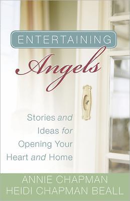 Entertaining Angels : Stories and Ideas for Opening Your Heart and Home ...