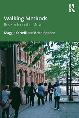 Walking Methods: Research on the Move. O'Neill, Roberts 9781138182486 New