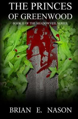 The Princes of Greenwood: Book II of the Shadowveil Series by Nason ...