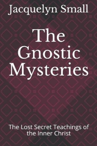 Jacquelyn Small The Gnostic Mysteries (Paperback) (UK IMPORT ...
