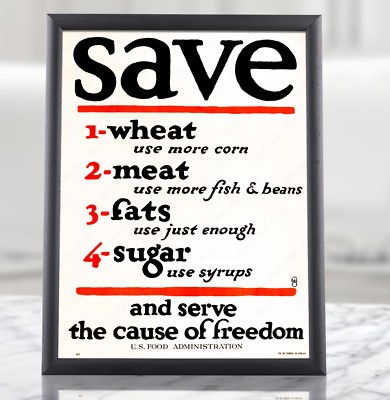 WW1 Rationing Food Propaganda Poster - Save and Serve the Cause of ...