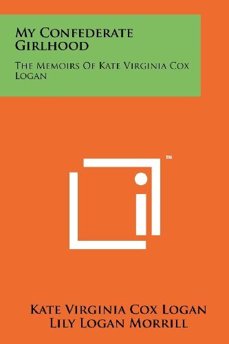 MY CONFEDERATE GIRLHOOD: THE MEMOIRS OF KATE VIRGINIA COX By Kate ...