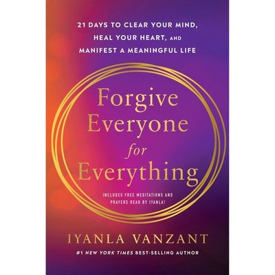 Forgive Everyone for Everything : 21 Days to Clear Y by Iyanla Vanzant ...