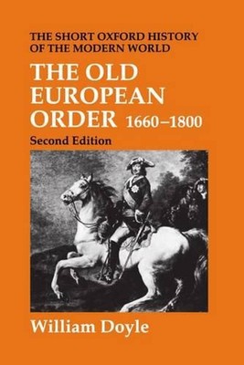 The Old European Order 1660-1800 by William Doyle (English) Hardcover ...