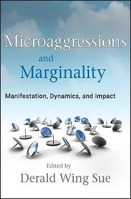 Microaggressions and Marginality: Manifestation, Dynamics, and Impact ...