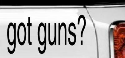 Got Guns? Vinyl Decal Home Décor 3" x 6" | eBay