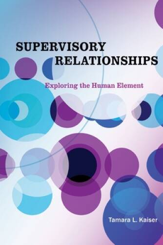 Supervisory Relationships: Exploring the Human Element - Paperback - GOOD 578347288| eBay