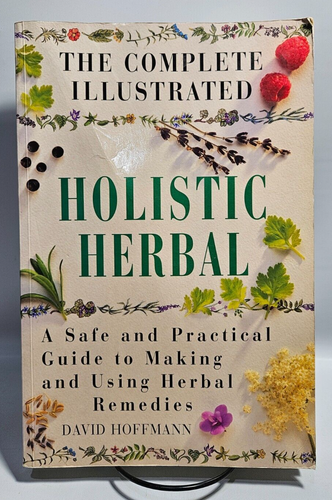 The Complete Illustrated Holistic Herbal by David Hoffmann, 1996 Element Books | eBay