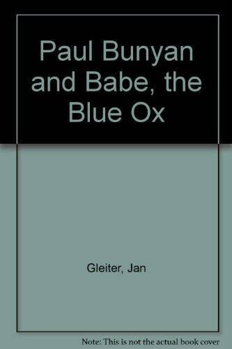 Paul Bunyan and Babe, the Blue Ox - Library Binding By Gleiter, Jan ...