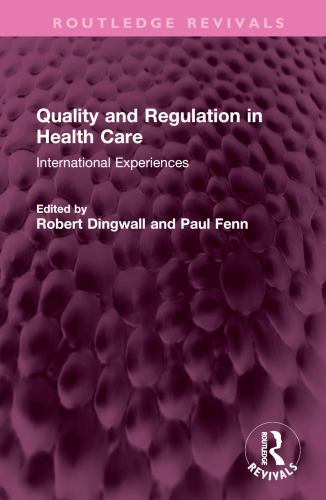Routledge Revivals Ser.: Quality and Regulation in Health Care ...