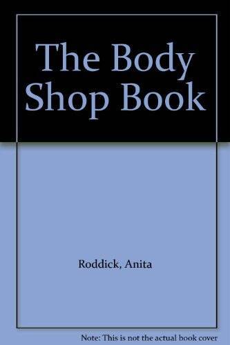 The Body Shop Book - Hardcover By Roddick, Anita - VERY GOOD | eBay
