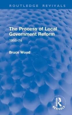 Bruce Wood The Process of Local Government Reform (Relié) Routledge ...