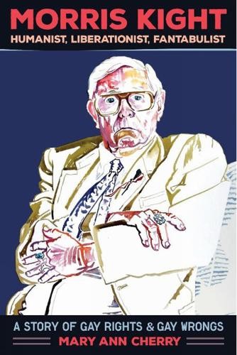 Mary Ann Cherry Morris Kight: Humanist, Liberationist, Fantabulist ...