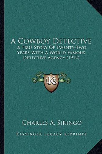 Cowboy Detective : A True Story of Twenty-Two Years with A World Famous ...