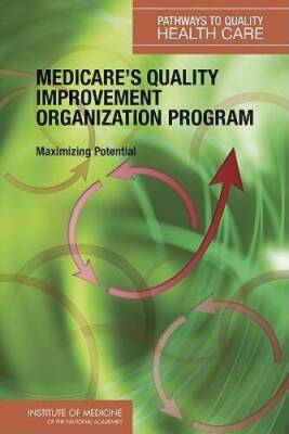 Medicares Quality Improvement Organization Program: Maximizing Potential - GOOD | eBay