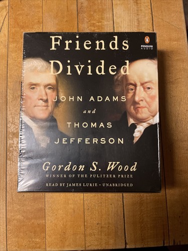 Friends Divided : John Adams and Thomas Jefferson by Gordon S. Wood ...