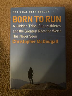 Born to Run : A Hidden Tribe, Superathletes, and the Greatest Race the ...