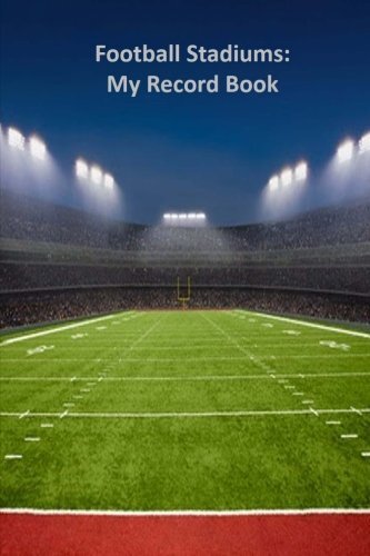 FOOTBALL STADIUMS: MY RECORD BOOK By Tom Alyea **BRAND NEW ...