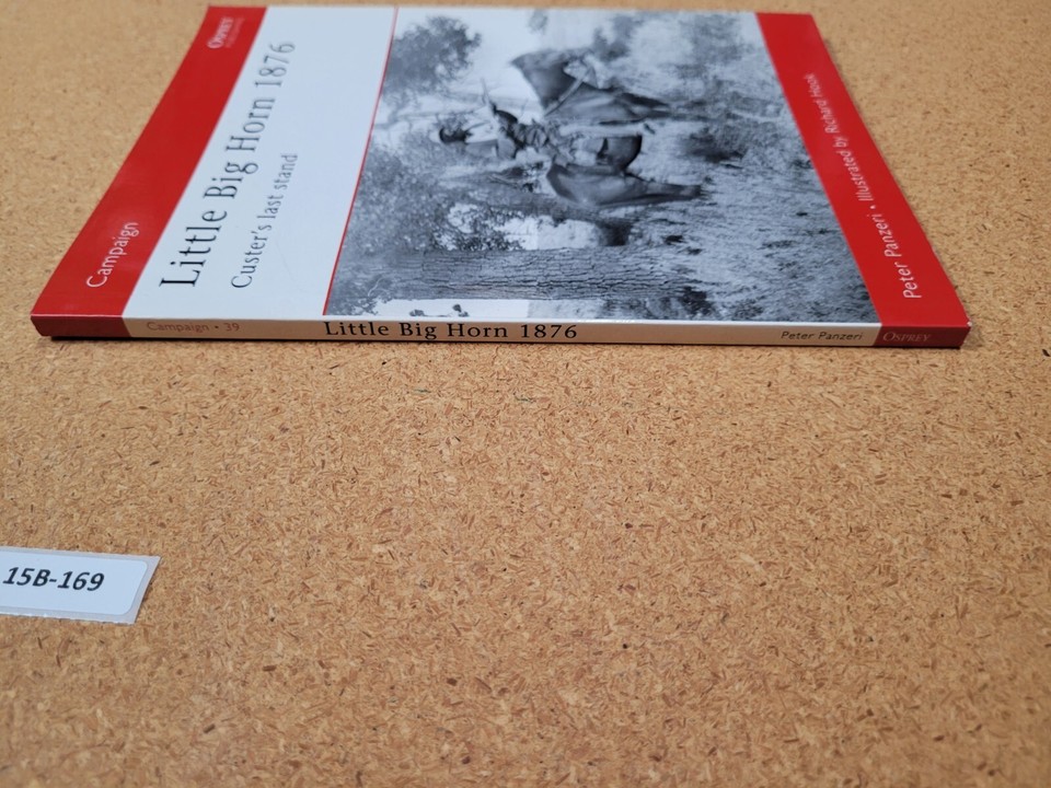 Little Big Horn 1876: Custer's Last Stand ~Peter Panzeri OSPREY ...