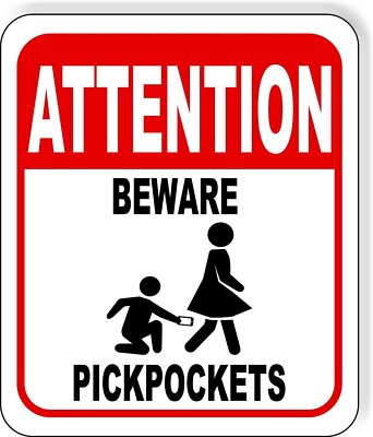 ATTENTION BEWARE OF PICKPOCKETS Metal Aluminum composite sign | eBay