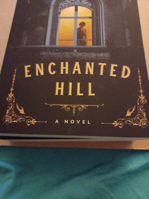Enchanted Hill: A Novel PAPERBACK 2023 by Emily Bain Murphy ...