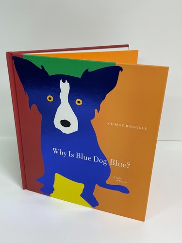 Louisiana Artist George Rodrigue Book Why is Blue Dog Blue? Autographed ...