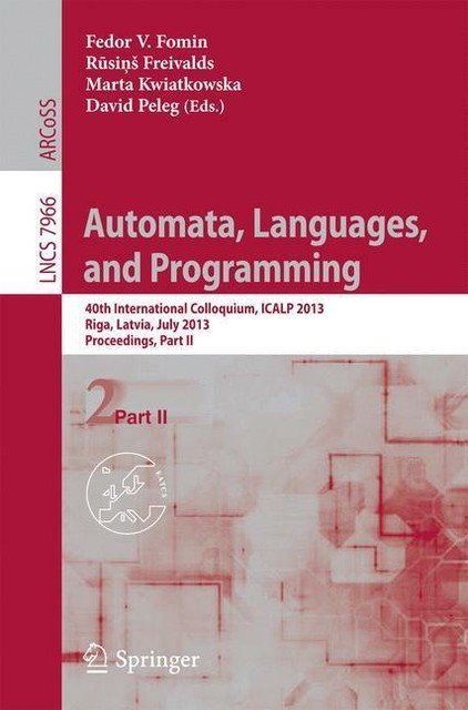 Automata, Languages, And Programming von Marta Kwiatkowska Rusins Freivalds David Peleg Fedor V ...