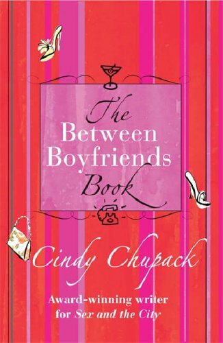 The Between Boyfriends Book By Cindy Chupack. 9780752858869 | eBay