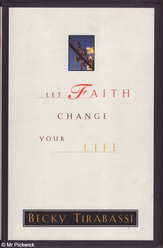 Becky Tirabassi LET FAITH CHANGE YOUR LIFE 1st Ed. HC Book | eBay Australia
