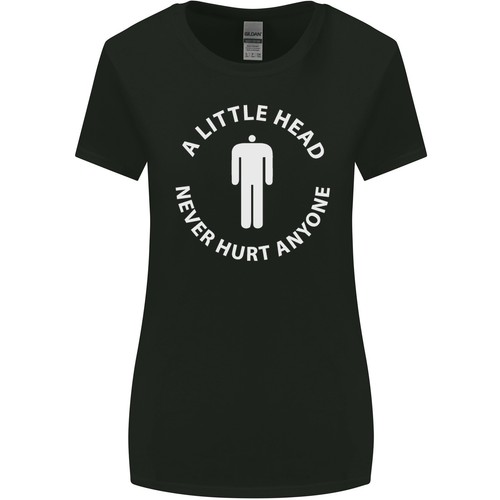 A Little Head Funny Offensive Slogan Womens Wider Cut T-Shirt | eBay