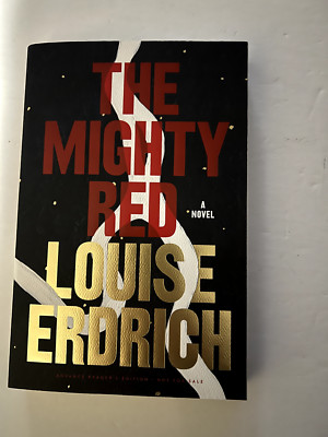 The Mighty Red A Novel. BY Louise Erdrich New Paperback ARC | eBay
