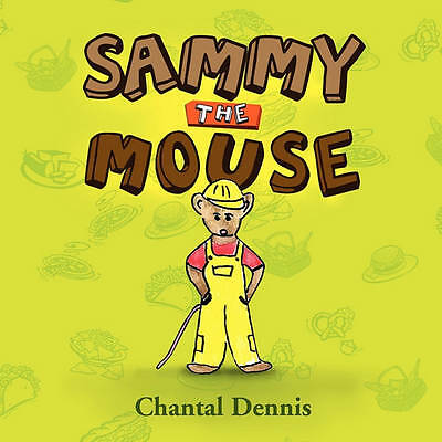 Sammy the Mouse by Chantal Dennis (Paperback, 2011) for sale online | eBay