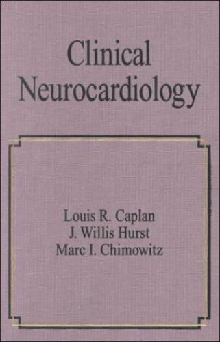 Clinical Neurocardiology by J. Willis Hurst, Marc I. Chimowitz and ...