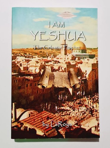 I Am Yeshua: The Celestial Prophet by Laroya 9781329824089 | eBay Australia