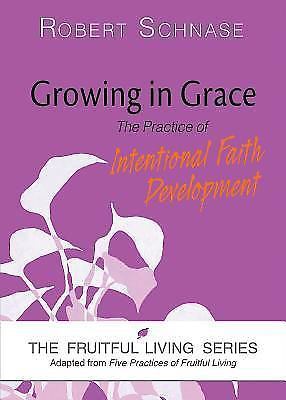 The Fruitful Living Ser.: Growing in Grace : The Practice of ...