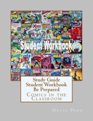 Study Guide Student Workbook Be Prepared: Comics In The Classroom ...