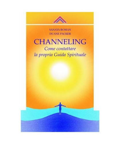 Channelling. Come contattre la propria guida spirituale, Duane Packer ...