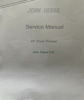 John Deere Model 318 - 49" SNOW THROWER SERVICE MANUAL + Decal | eBay