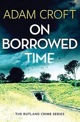 On Borrowed Time (2) (Rutland Crime), Croft, Adam, Used; Good Book | eBay
